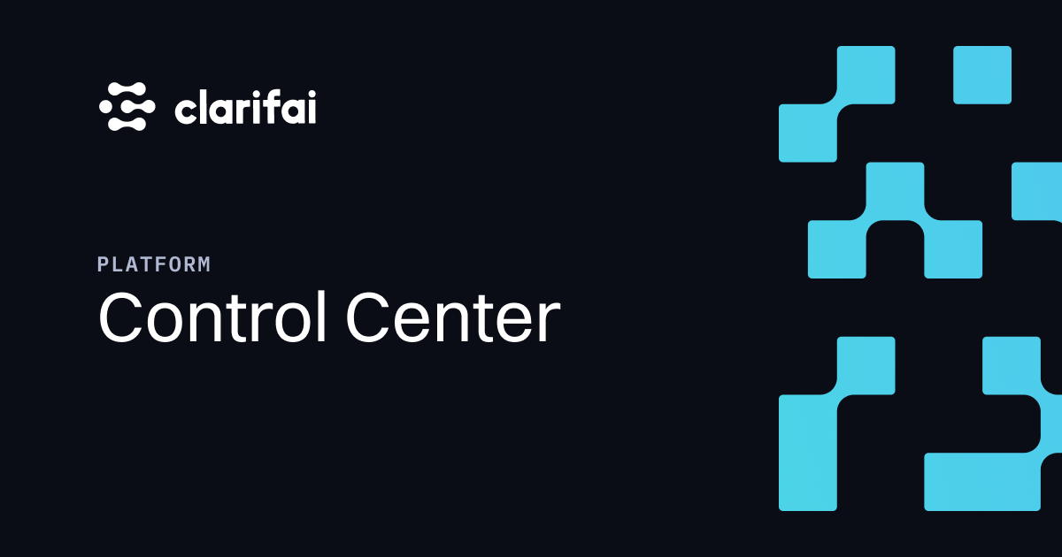 Control Center | Clarifai